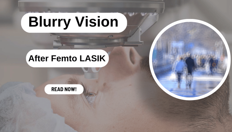 Blurry Vision After Femto LASIK? - Laxmi Eye Hospital