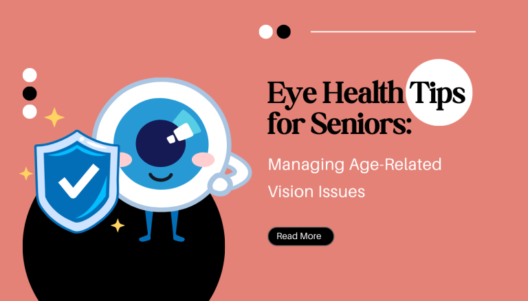 Eye Health Tips for Seniors: Managing Age-Related Vision Issues - Laxmi ...