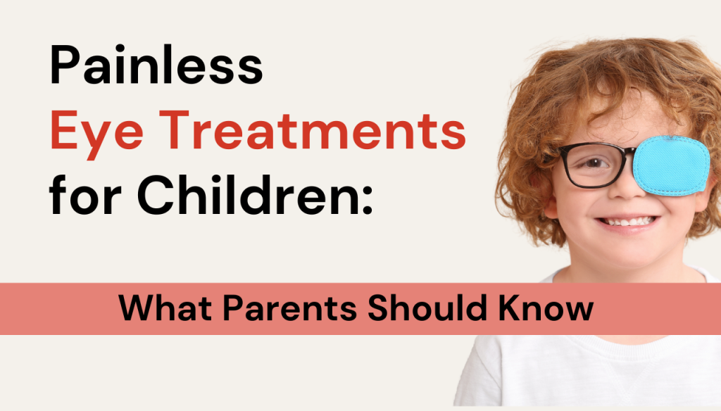 Painless Eye Treatments for Children: What Parents Should Know - Laxmi ...