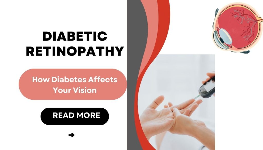 Diabetic Retinopathy: How Diabetes Affects Your Vision - Laxmi Eye Hospital