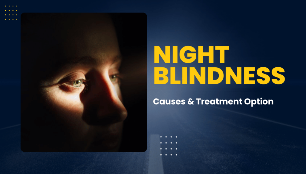 Night Blindness: Causes & How to Treat It - Laxmi Eye Hospital