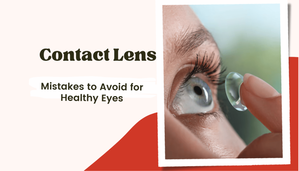 Avoid These 7 Common Contact Lens Errors for Healthier Eyes - Laxmi Eye Hospital