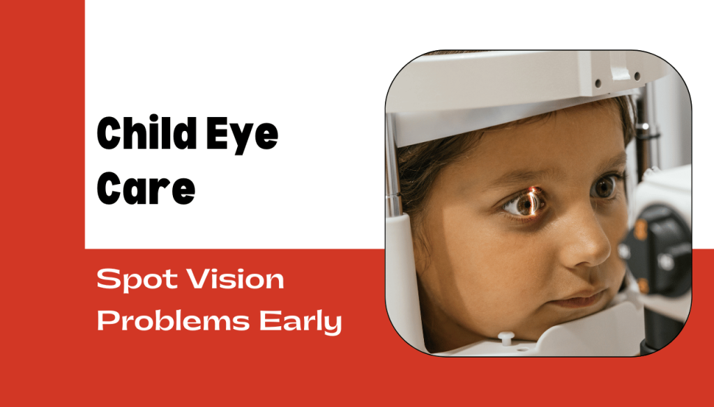 Child Eye Care: Signs You Shouldn’t Ignore - Laxmi Eye Hospital